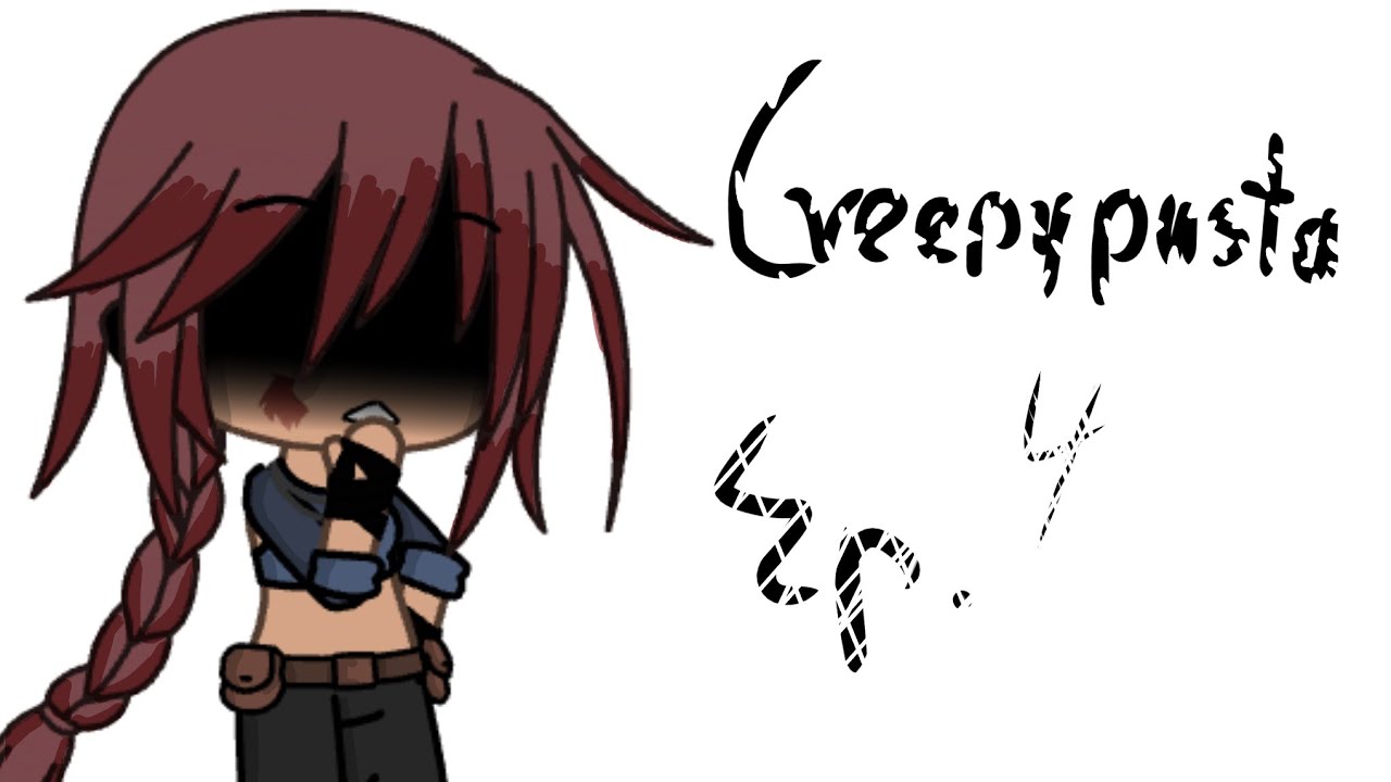 Creepypasta | Gacha life | ep. 4 - YouTube