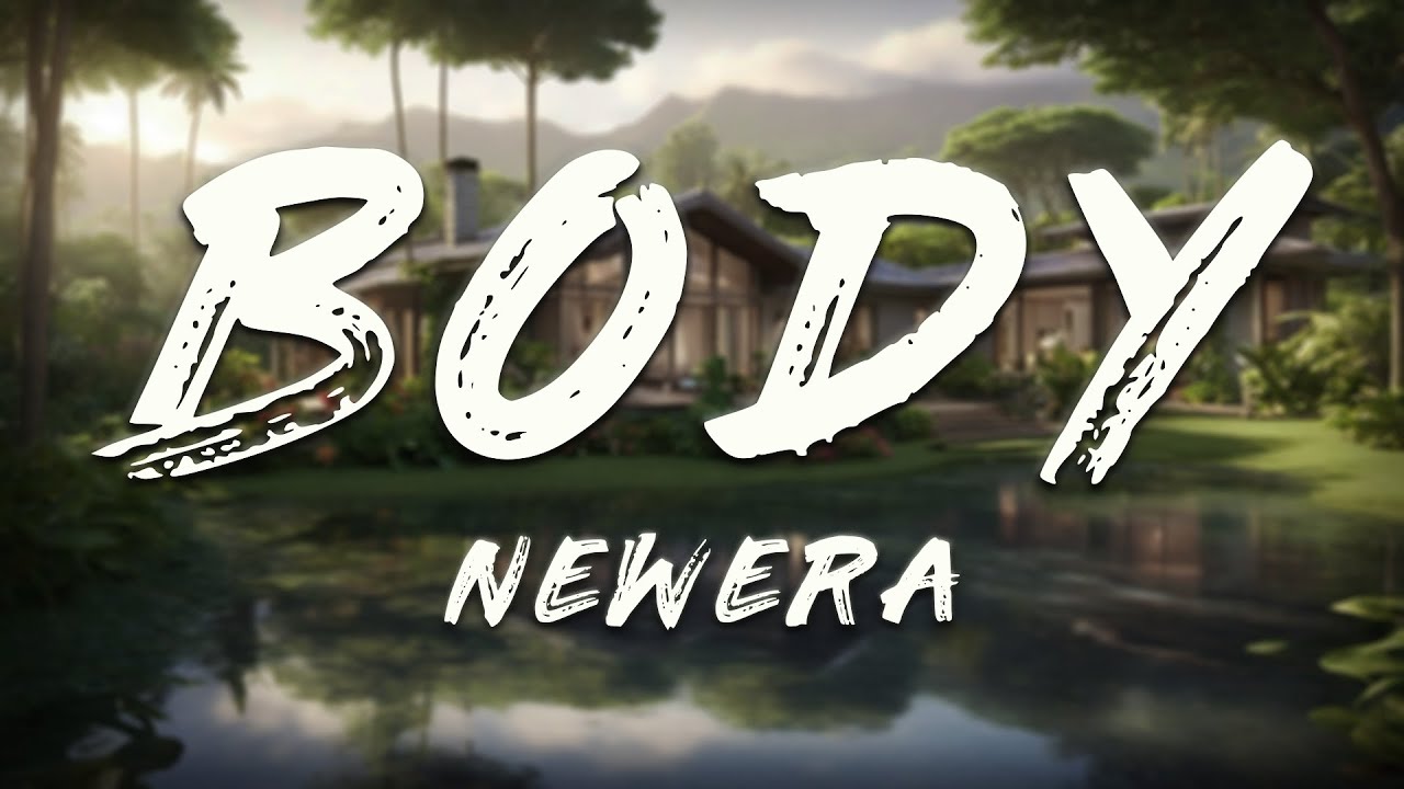 NewEra - Body (Lyrics) - YouTube