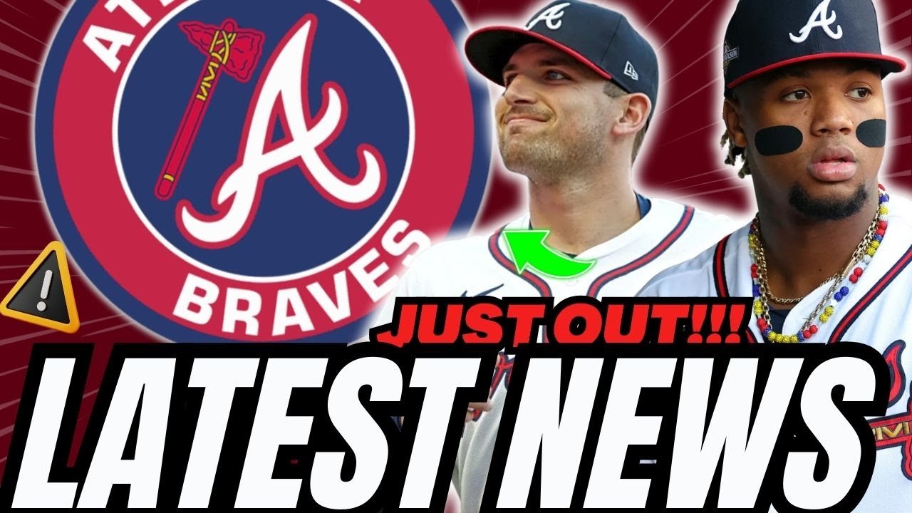 🔥🔥BREAKING NEWS! THE BOMB JUST EXPLODED! Atlanta Braves NEWS TODAY MBL ...