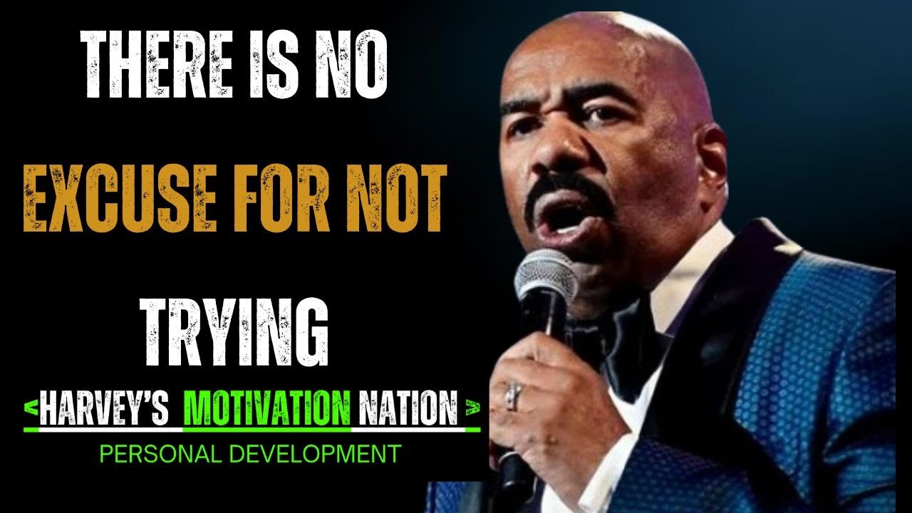 NO EXCUSE FOR NOT TRYING:[Steve Harvey]Powerful Motivational speech ...