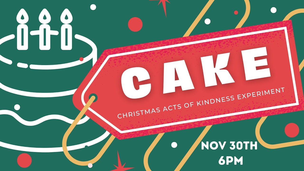 CAKE: Christmas Acts of Kindness Experiment (2022 Children's Program ...