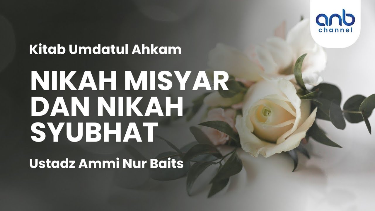 Nikah Misyar & Nikah Subhat | Ustadz Ammi Nur Baits - YouTube