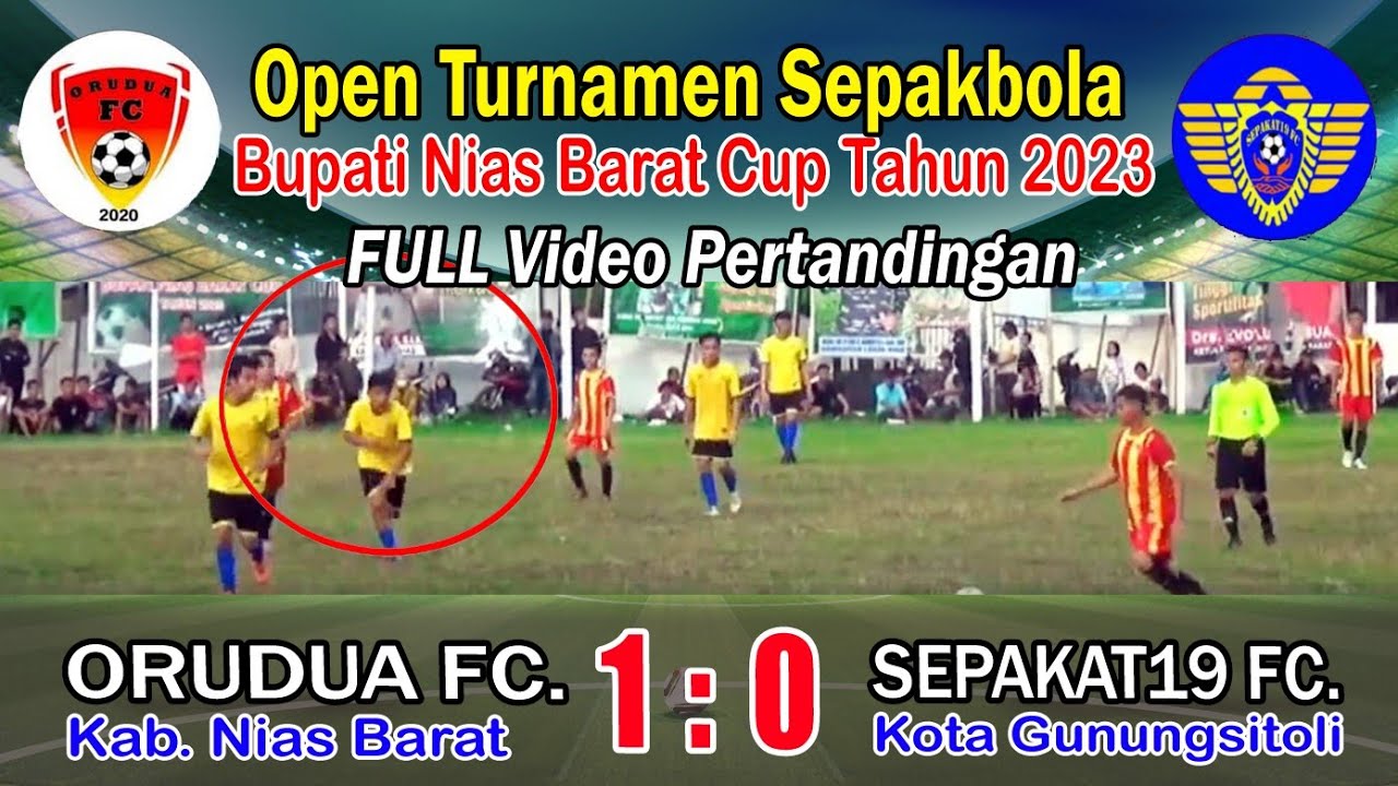 🔴 FULL VIDEO ORUDUA FC [Nias Barat] Vs SEPAKAT19 FC [Kota Gunungsitoli ...