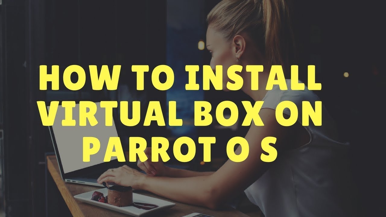 How To Install Virtual Box In Parrot OS - YouTube