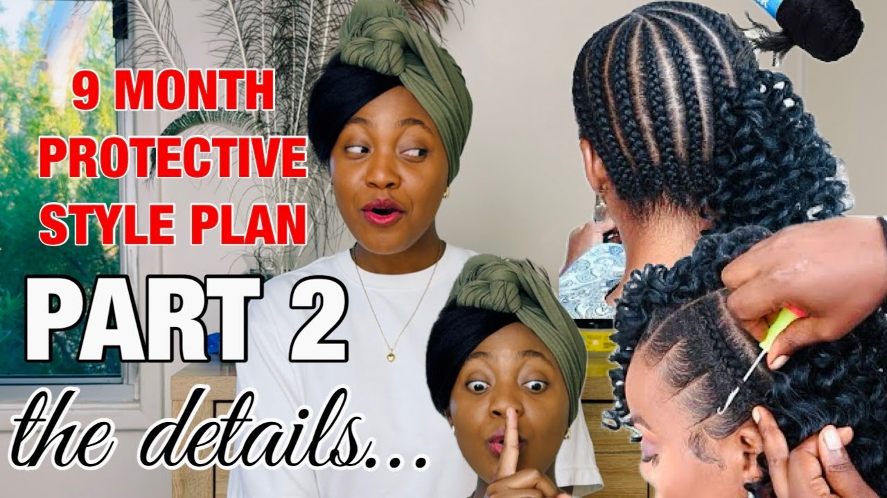9 month protect style PLAN part 2 - *detailed* #protectivestyles - YouTube