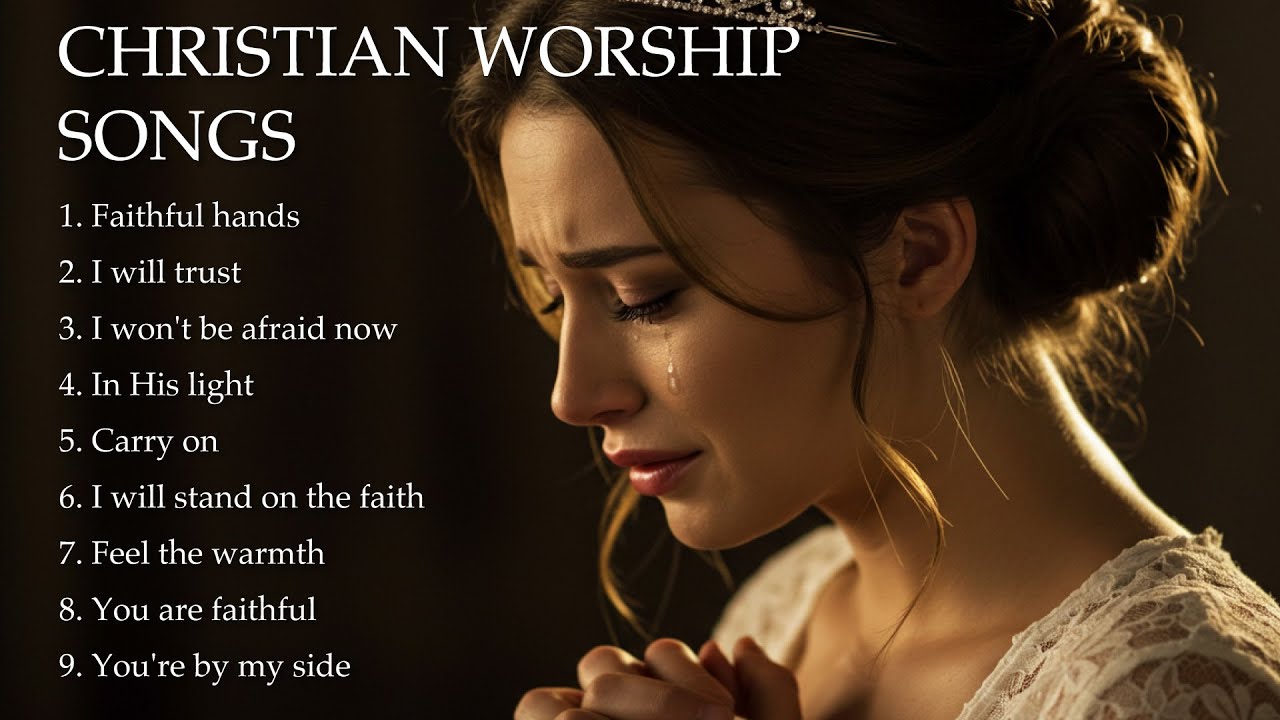Best Christian Worship Songs with Lyrics LIVE PERFORMANCE 2025 No.16 ...