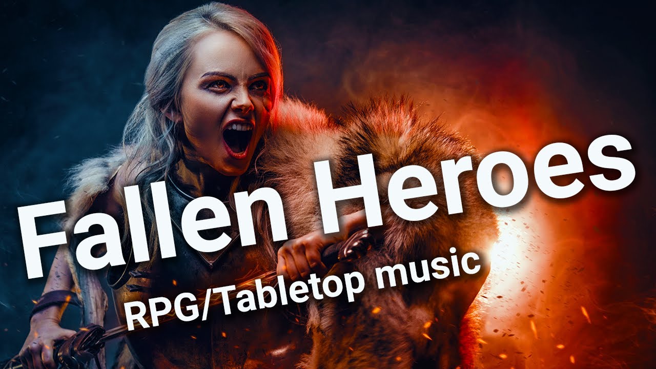 RPG / Tabletop / D&D - Fallen Heroes - RPG sad music - Playlist - YouTube