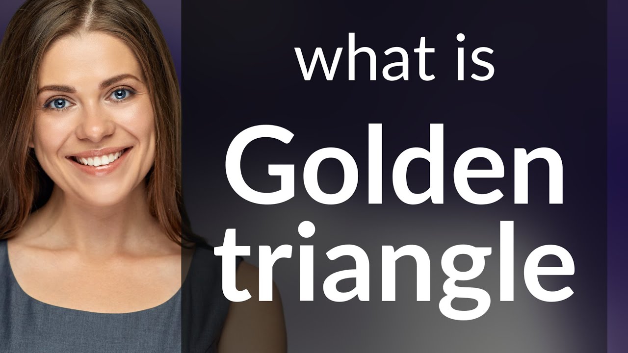 Understanding the "Golden Triangle" in English - YouTube