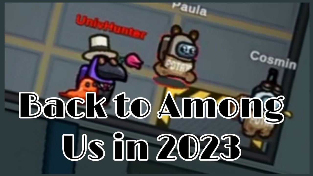 Back to Among Us in 2023 | Among Us - YouTube
