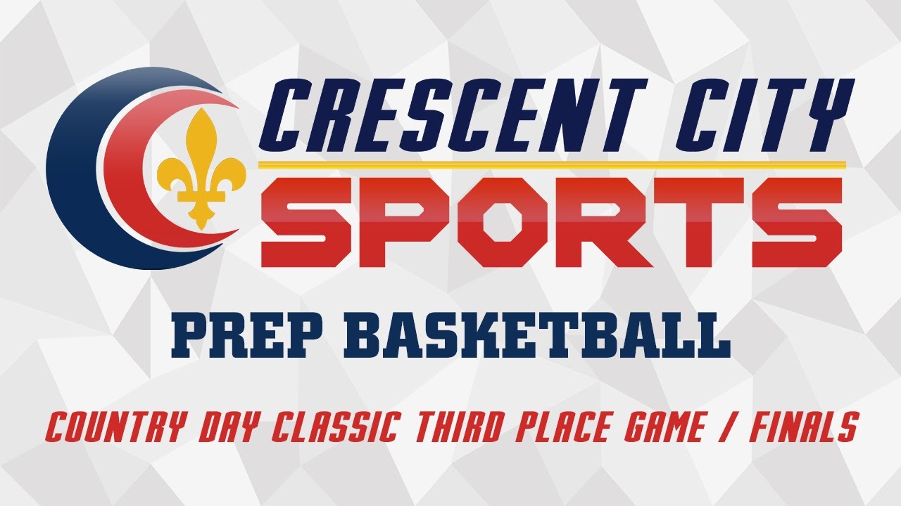 Crescent City Sports Prep Basketball - Country Day Classic Third Place ...