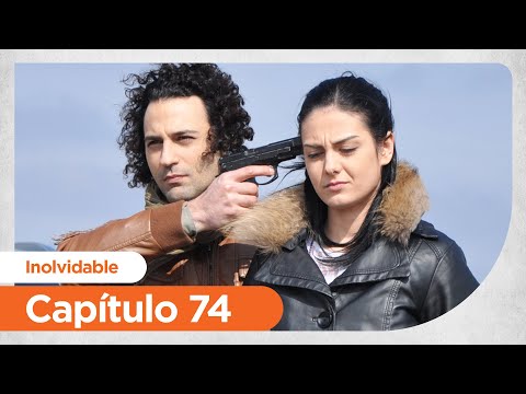 Inolvidable | Unutulmaz - Capitulo 74