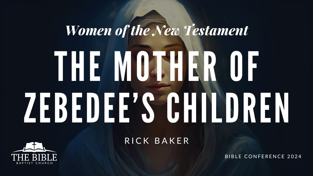 The Mother of Zebedee’s Children - Rick Baker - YouTube