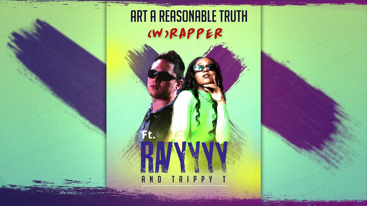 ART A Reasonable Truth - (W)Rapper Ft. Ravyyyy & Trippy T (Official ...