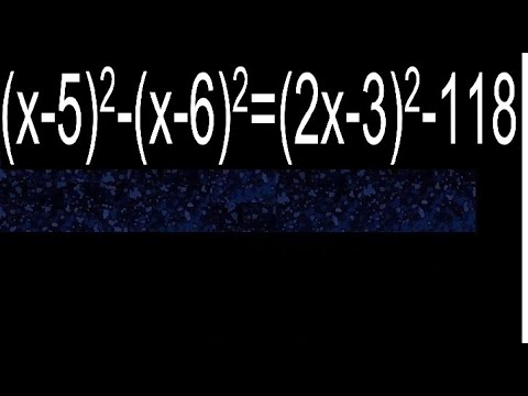 (x-5)2-(x-6)2=(2x-3)2-118 ecuaciones cuadraticas , raices o soluciones ...