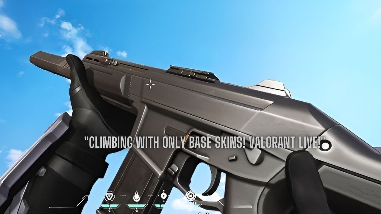 "Climbing with Only Base Skins! Valorant Live!" - YouTube