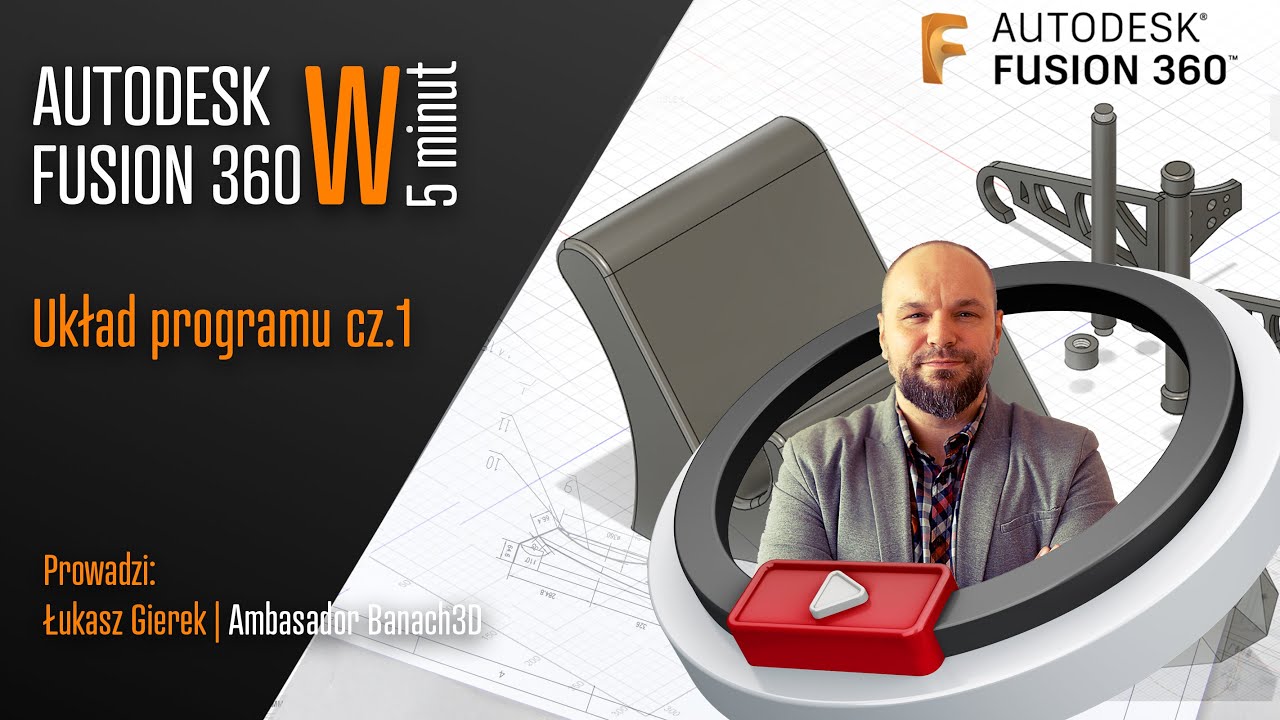 Autodesk Fusion 360 w 5 min. z Łukszem Gierkiem. Układ programu - YouTube
