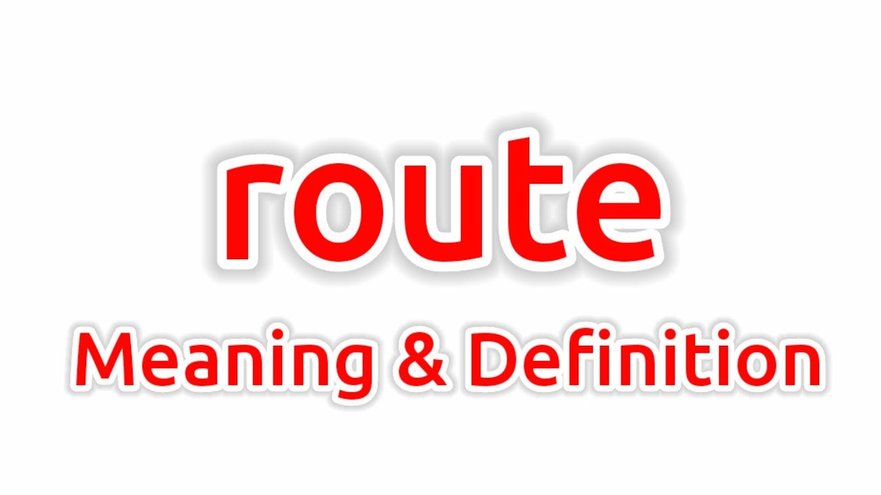 Route Meaning | Route Meaning In English | Meaning Of Route | What Is ...