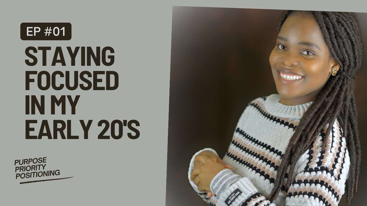 Priorities in my Early 20's |Focusing on Purpose,Priority &Positioning - YouTube