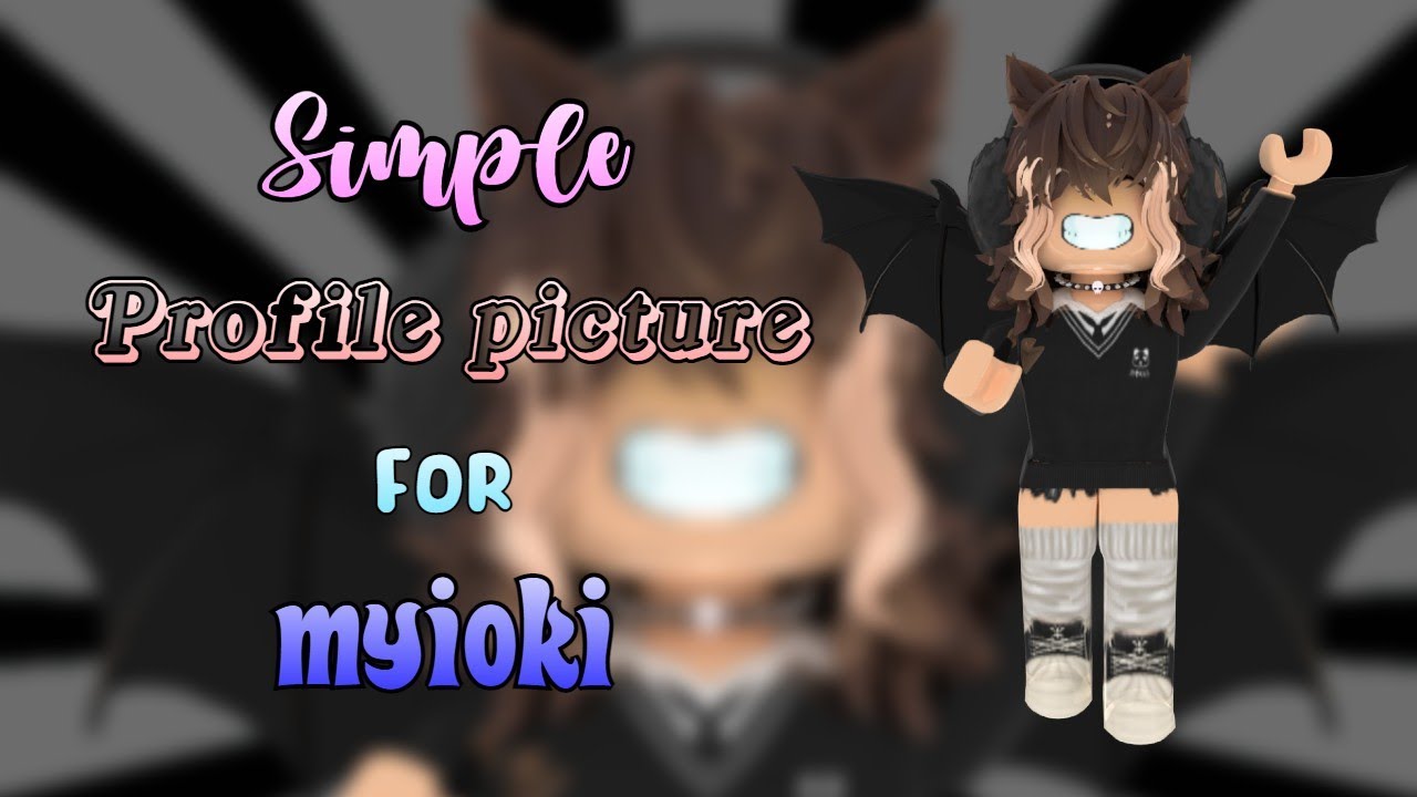 Simple Roblox Profile Picture for ☆.｡.:*myioki.｡.:*☆! (Commissions ...