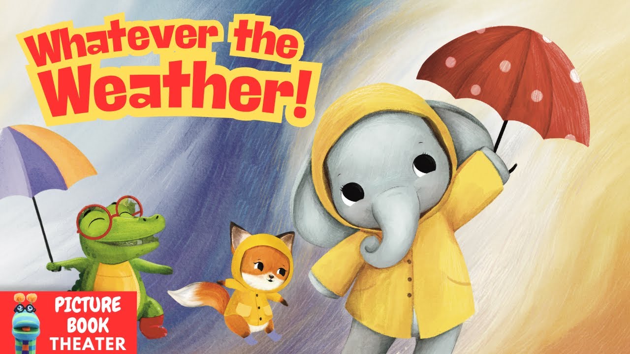 ☀️🌦️ Read Aloud Books for Kids: WHATEVER THE WEATHER - YouTube