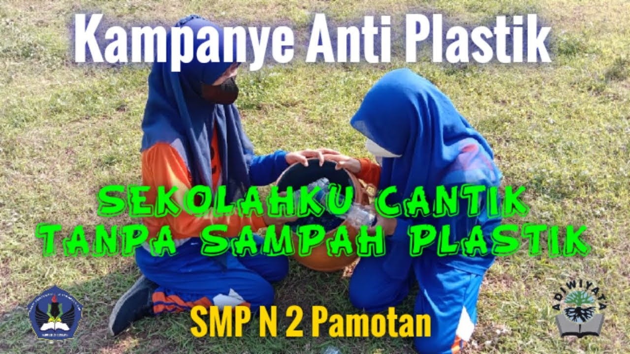 Kampanye Anti Plastik (SEKOLAHKU CANTIK TANPA SAMPAH PLASTIK) - YouTube