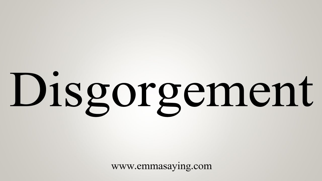 How To Say Disgorgement - YouTube