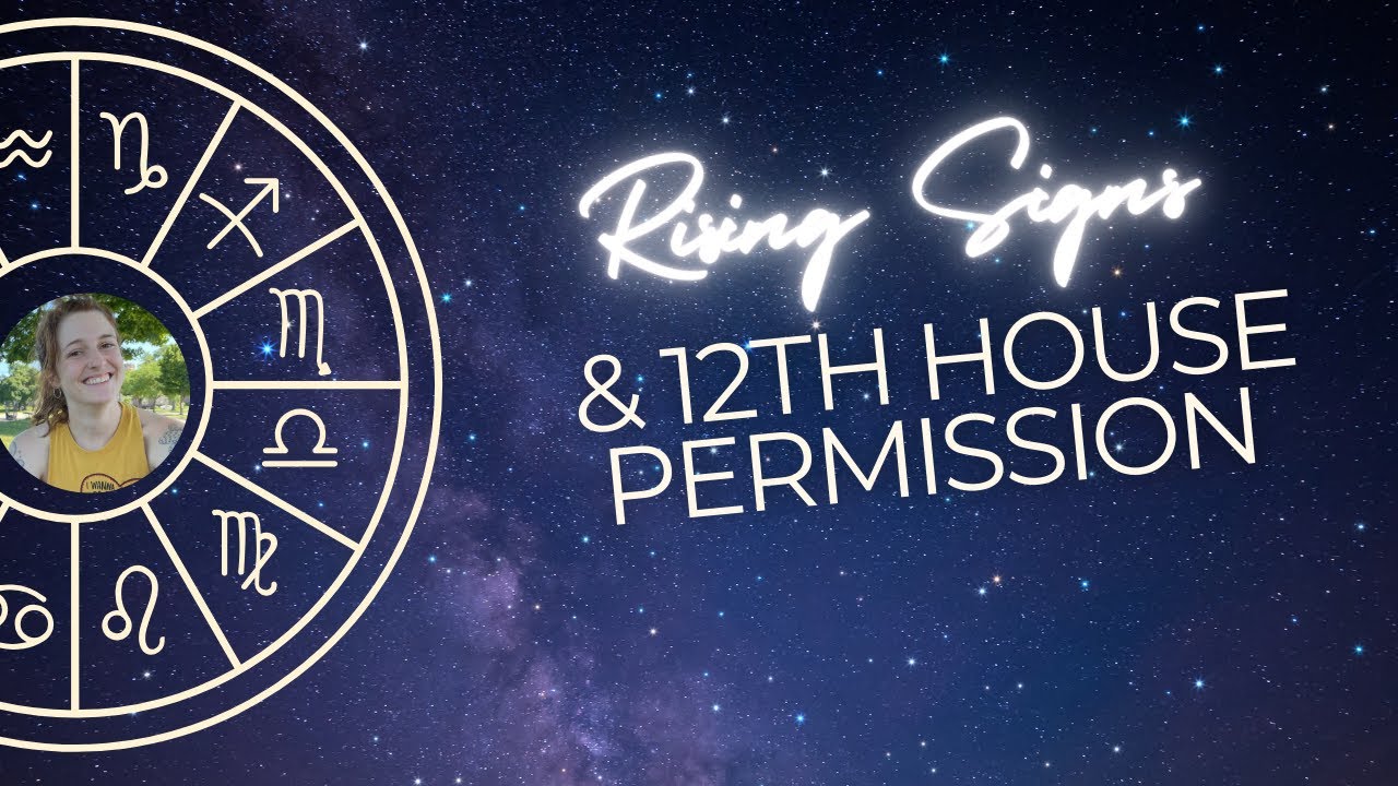 The 12th house, Rising signs, and masking - YouTube