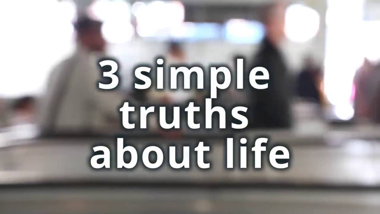 Three simple truths about life - inspirational/motivational animated ...