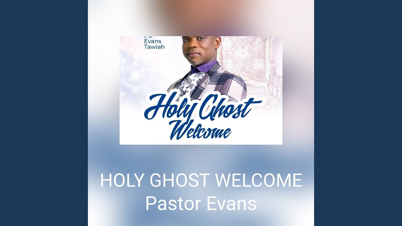 HOLY GHOST WELCOME - YouTube