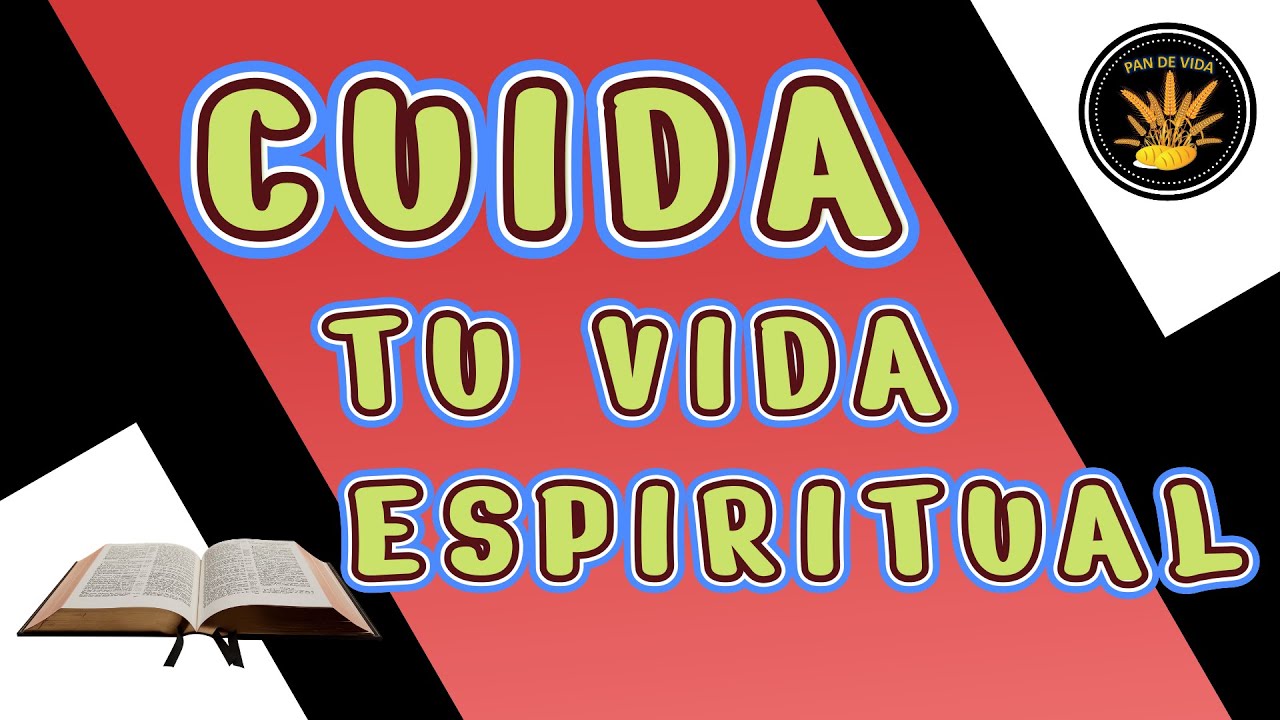 "Cuida tu vida Espiritual" PAN DE VIDA DIARIO. (Devocional) - YouTube
