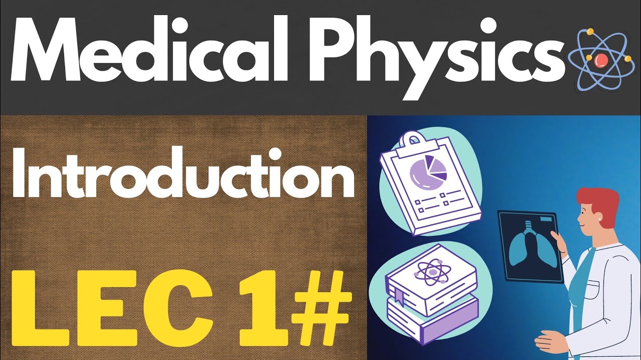 Medical Physics_Introduction Lec1# (Part 2) - YouTube