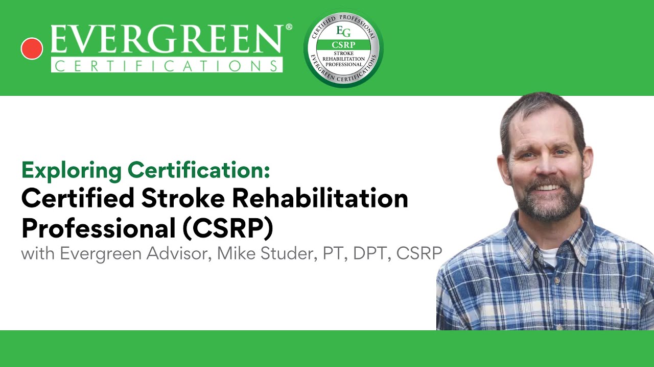Exploring Certification: Certified Stroke Rehab Professional (CSRP ...