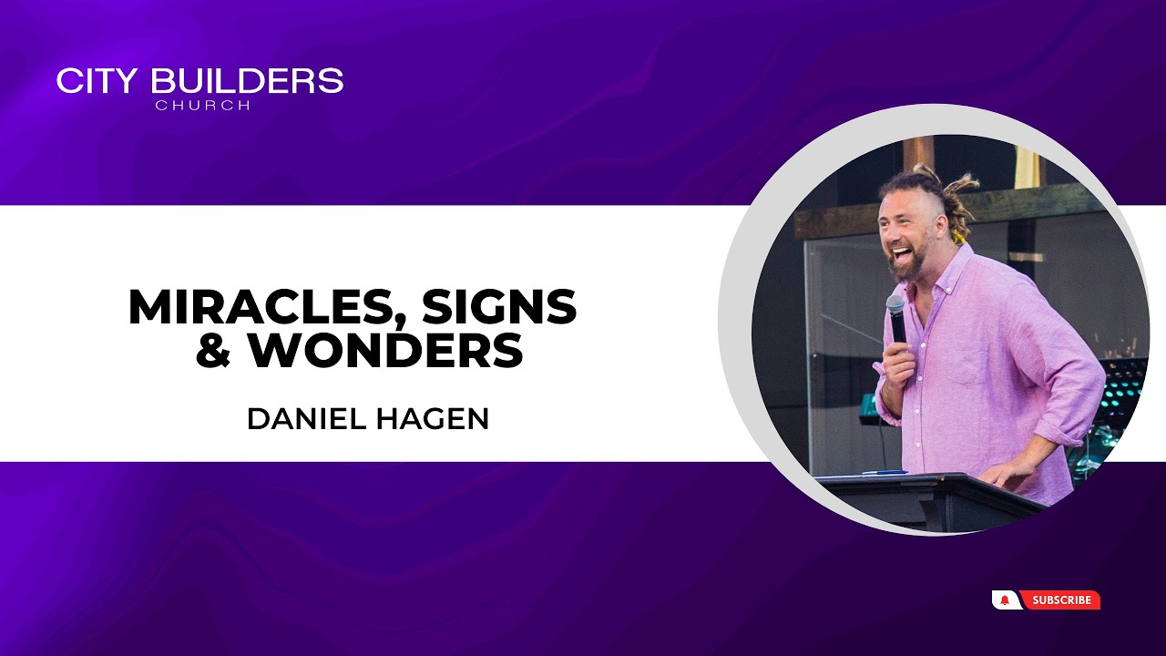 Miracles, Signs & Wonders - Special Guest Daniel Hagen - YouTube