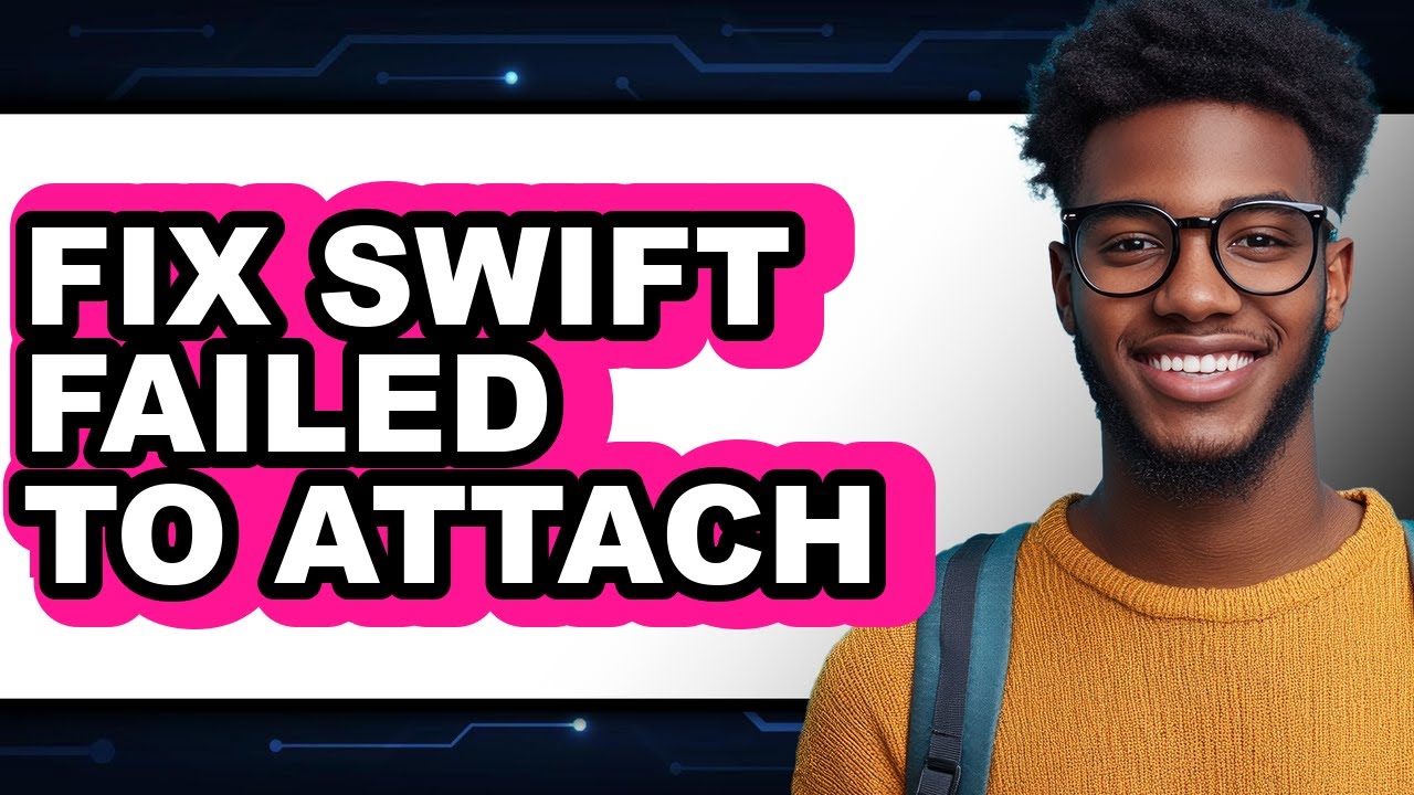 How to Fix Swift Failed to Attach - Step by Step - YouTube