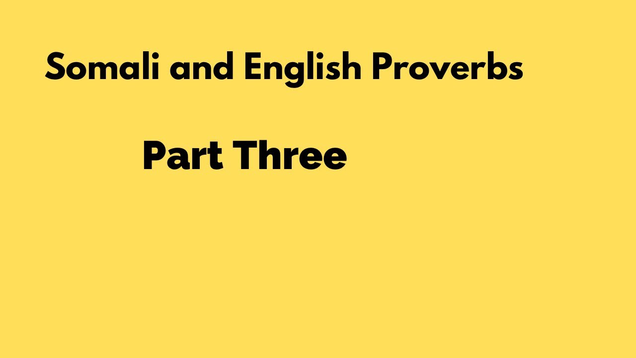 Somali-English Proverbs. Part Three. - YouTube