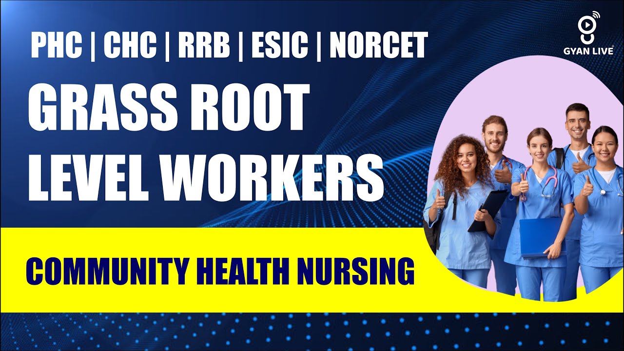 Grass root level workers | COMMUNITY HEALTH NURSING | PHC/CHC/RRB/ESIC ...