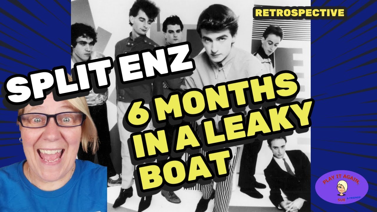 6 MONTHS IN A LEAKY BOAT by SPLIT ENZ ~ Retrospective - YouTube