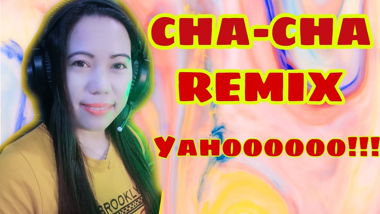 CHA-CHA REMIX | YOURNESS VLOG - YouTube