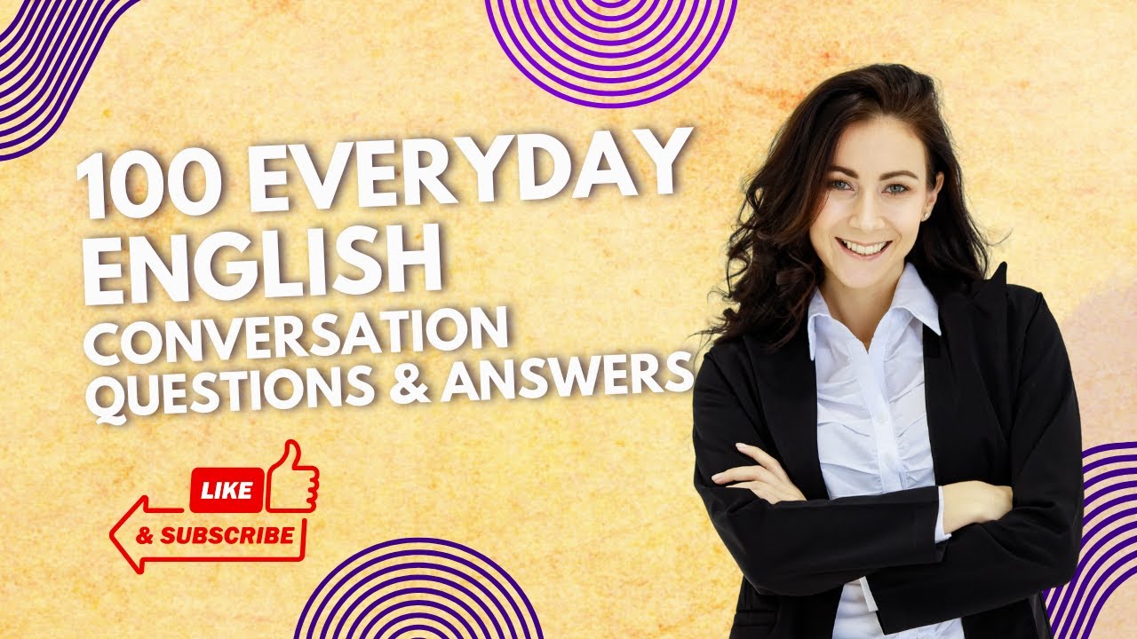 100 Everyday English Conversation Questions & Answers — Practice Real-Life Small Talk ...