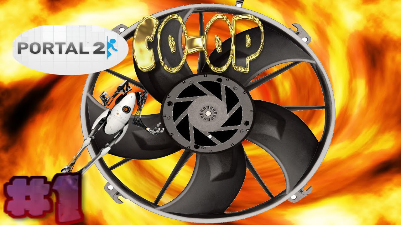 HUGE DEADLY FANS!! - Portal 2 Co-op #1 - YouTube