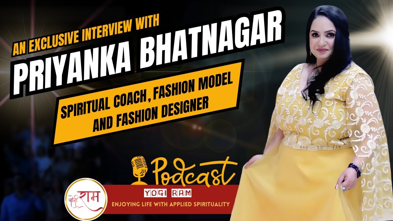 Exclusive Interview with Ms. Priyanka Ji, Spiritual Coach, Fashion ...