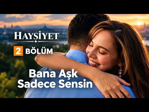 Haysiyet 2. Bölüm | Bana Aşk Sadece Sensin 🎵 | Dizi Müziği