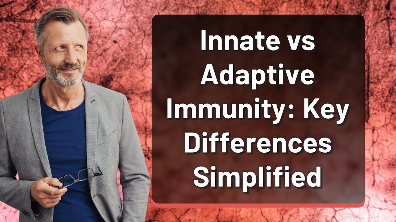 Innate vs Adaptive Immunity: Key Differences Simplified - YouTube