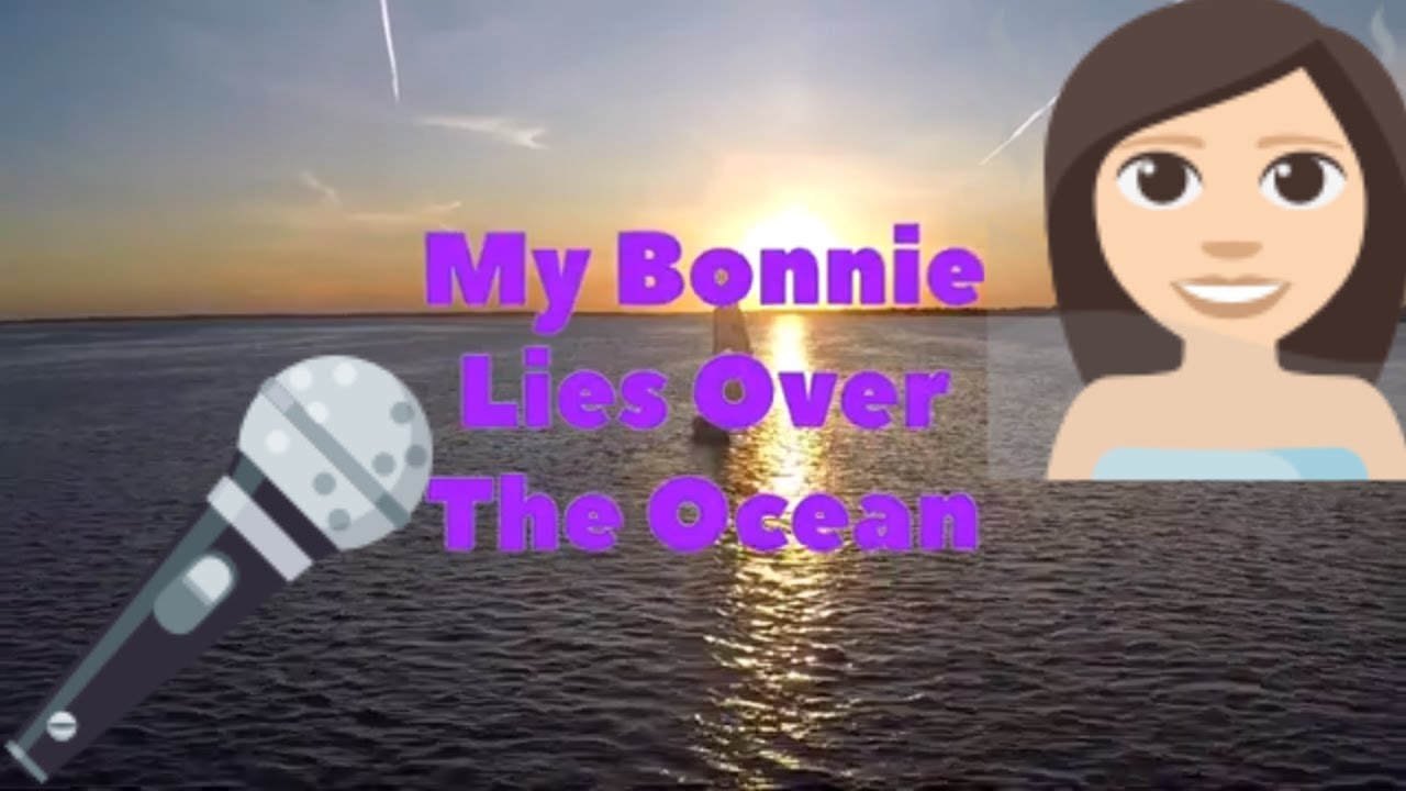 My Bonnie Lies Over The Ocean Karaoke: Nursery Rhymes with Lyrics - YouTube