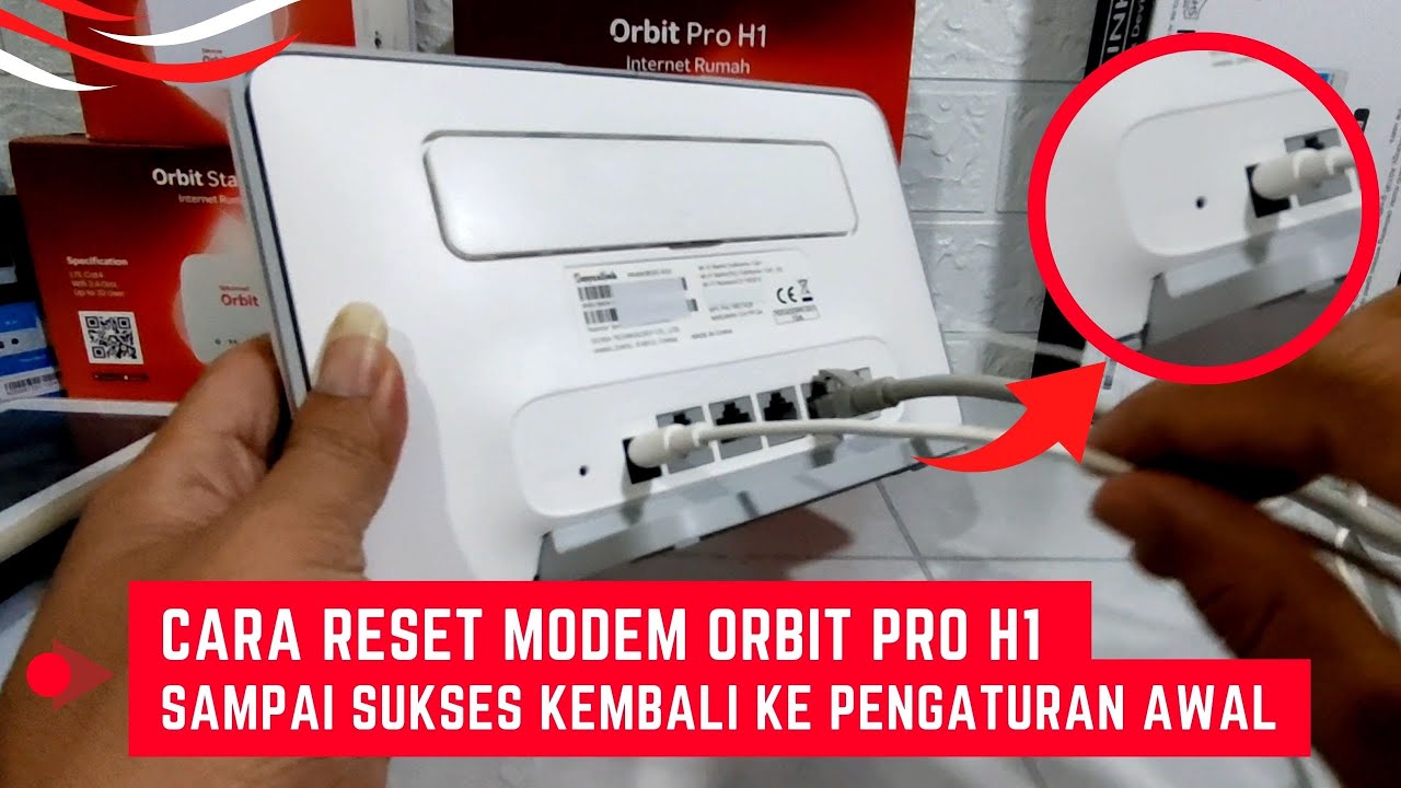 Cara Reset Modem Orbit Pro H1 Sampai Sukses Kembali Kepengaturan Awal - YouTube