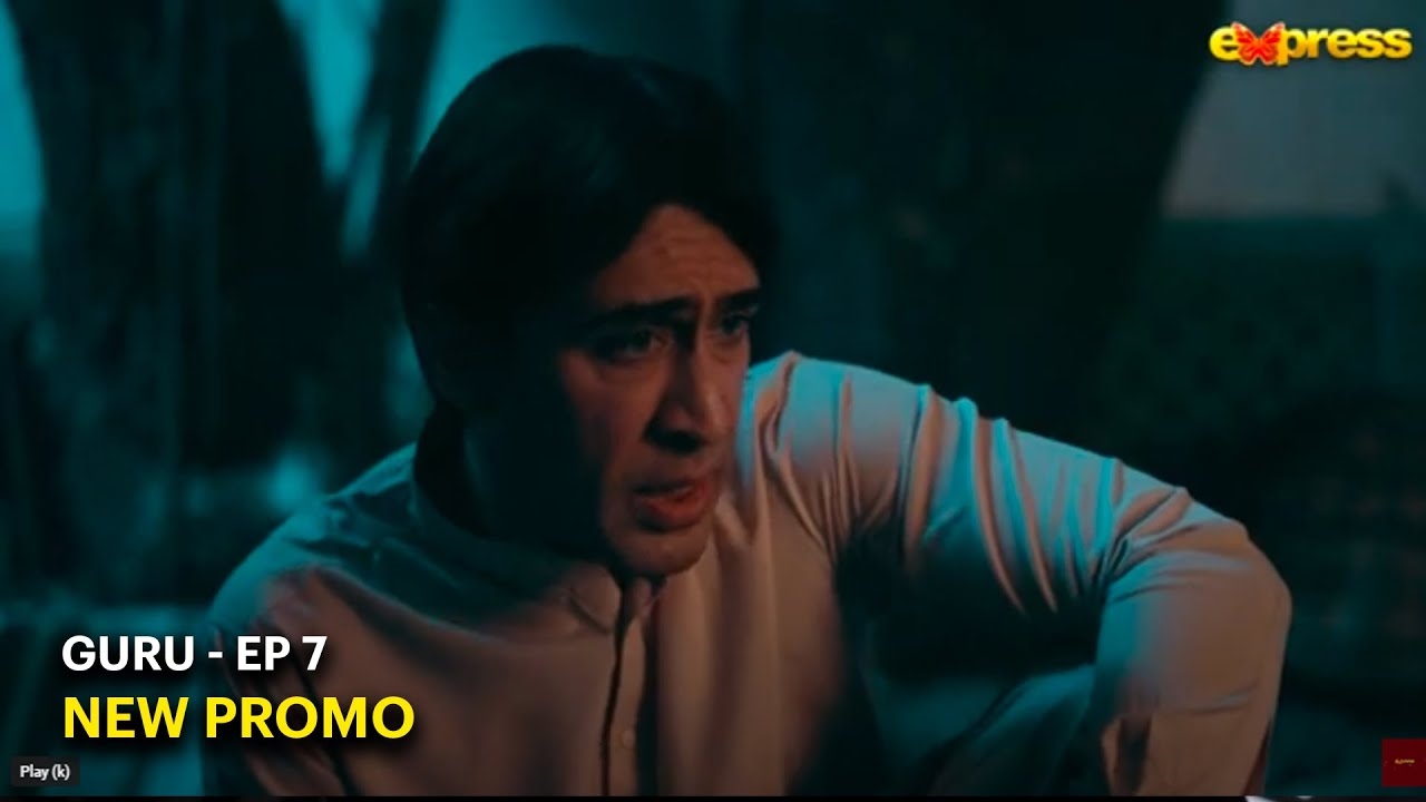 Guru - Ep 7 | NEW PROMO | Ali Rehman - Zhalay Sarhadi | Express TV ...