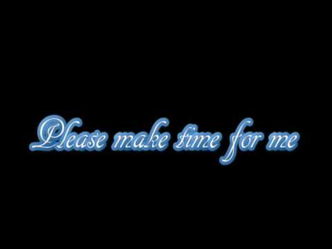 Please Make Time For Me - YouTube
