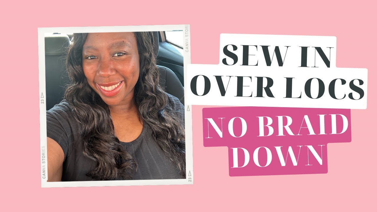 Sew In Over Locs No Braid Down | Ft. Exyhair - YouTube