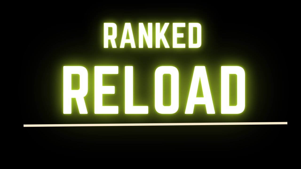 Reload Ranked - YouTube