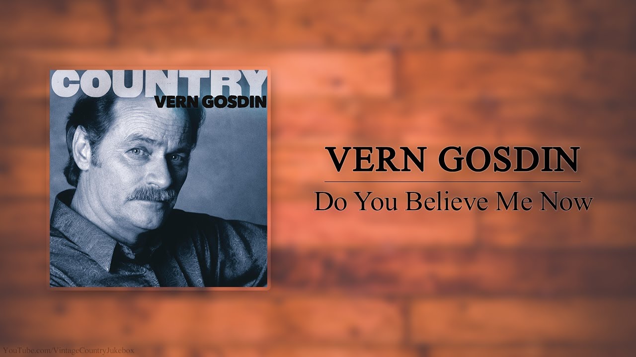 Vern Gosdin - Do You Believe Me Now (re-rec) - YouTube Music